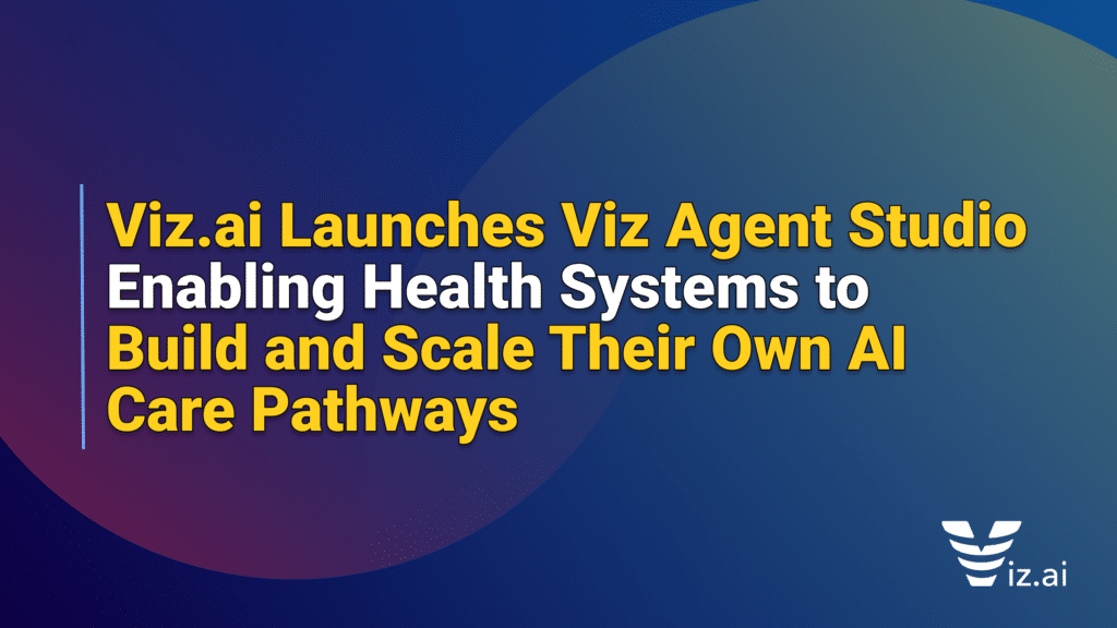 Viz.ai Launches Viz Agent Studio | AI Care Pathway Platform